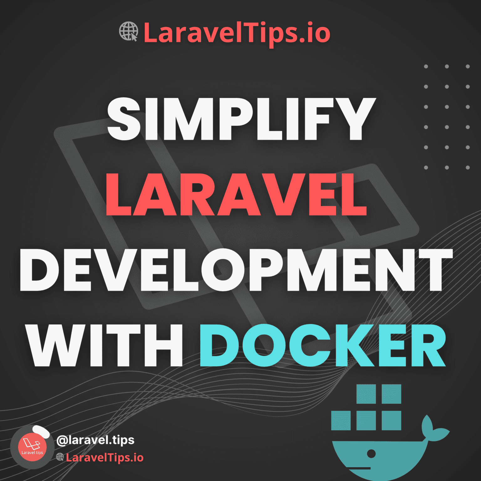 How to Simplify Laravel Development with Docker - Laravel Tips