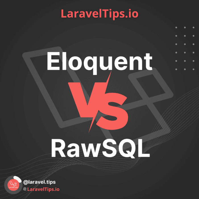 Eloquent or RawSQL in Laravel: Which is Better for Your Application? - Laravel Tips