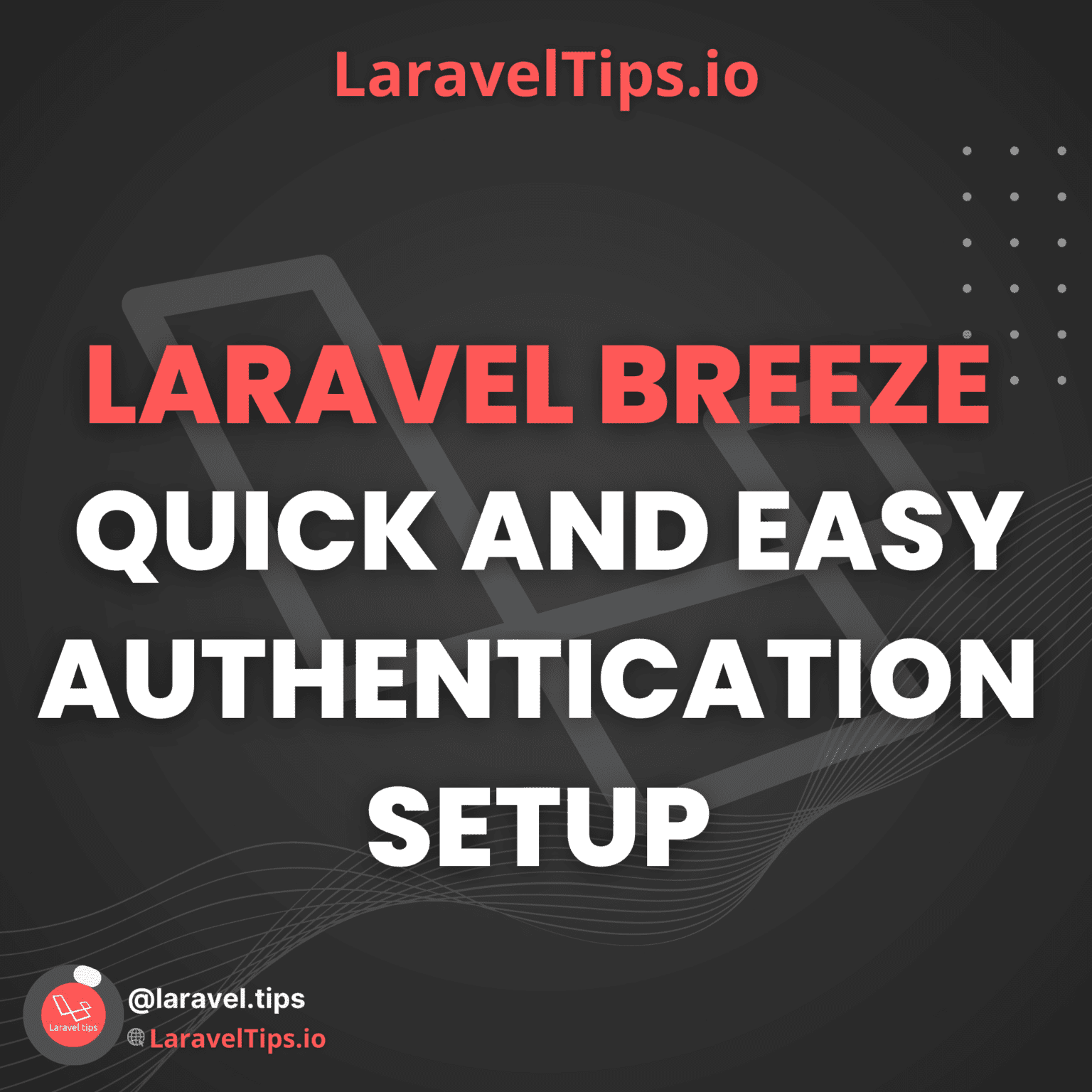 Beginner’s Guide to Laravel Breeze: Quick and Easy Authentication Setup - Laravel Tips
