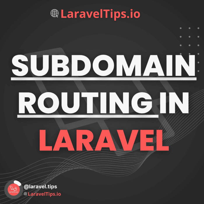 Exploring Advanced Subdomain Routing Techniques in Laravel: A Complete Tutorial - Laravel Tips