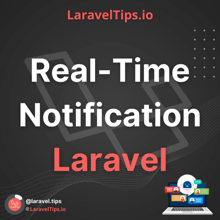The Ultimate Guide to Adding Real-Time Notification in Your Laravel Application - Laravel Tips