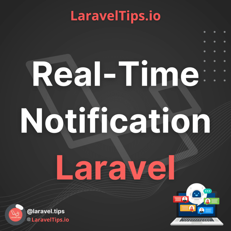 The Ultimate Guide to Adding Real-Time Notification in Your Laravel Application - Laravel Tips