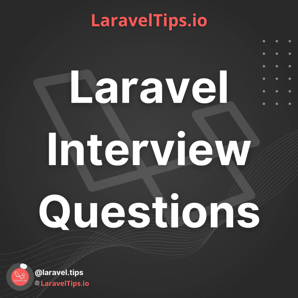 Insider Secrets 10 Laravel Interview Questions To Boost Your Confidence Laravel Tips