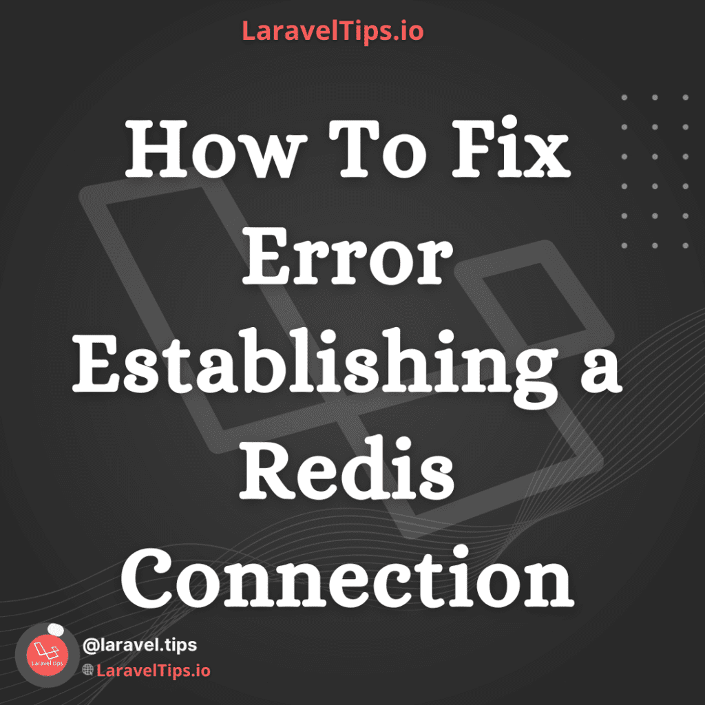 How To Fix Error Establishing a Redis Connection How To Fix Error Establishing a Redis Connection
