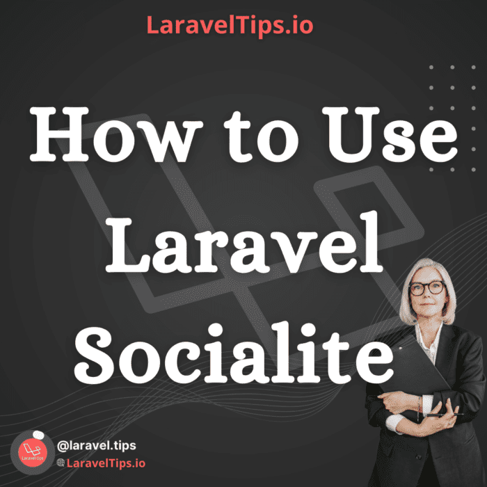 How to Use Laravel Socialite to Authenticate Users - Laravel Tips