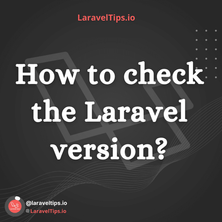How to Check Laravel Version in CMD: A Step-by-Step Guide - Laravel Tips